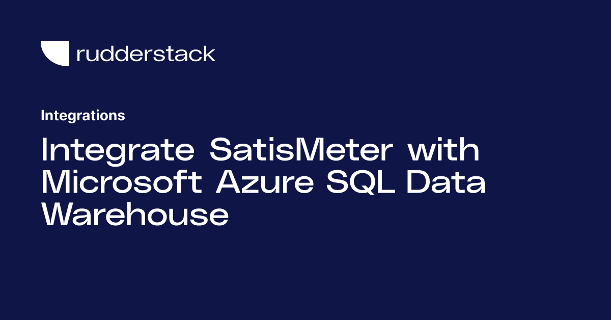 Integrate SatisMeter with Microsoft Azure SQL Data Warehouse