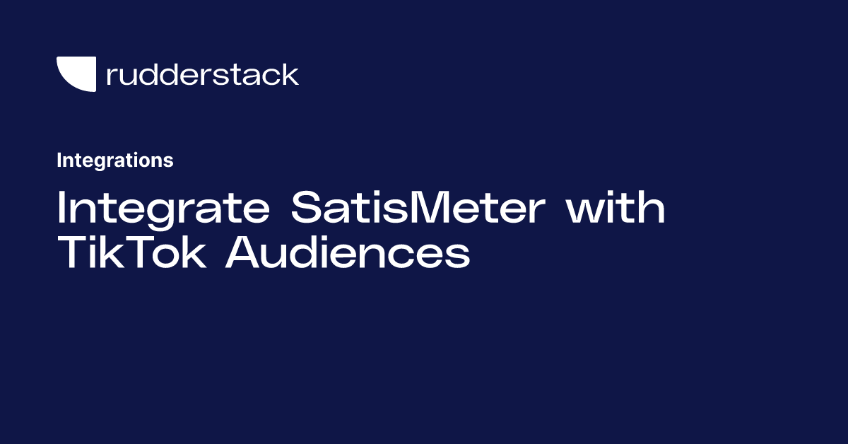 Integrate SatisMeter with TikTok Audiences