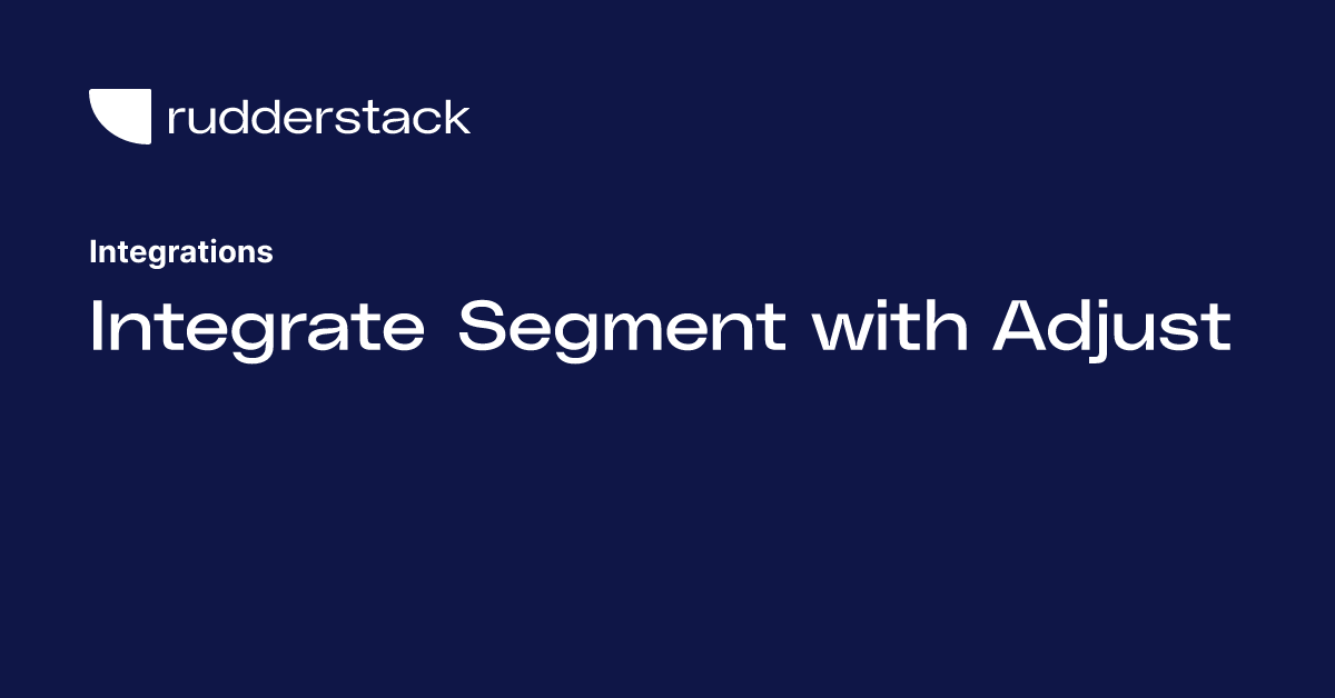 Integrate Segment With Adjust
