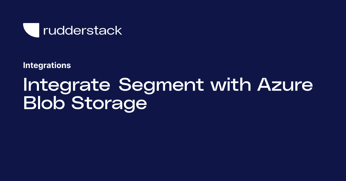 Integrate Segment With Azure Blob Storage