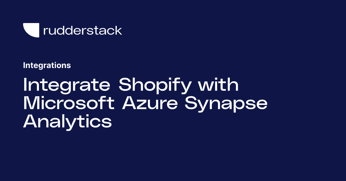 Integrate Shopify With Microsoft Azure Synapse Analytics