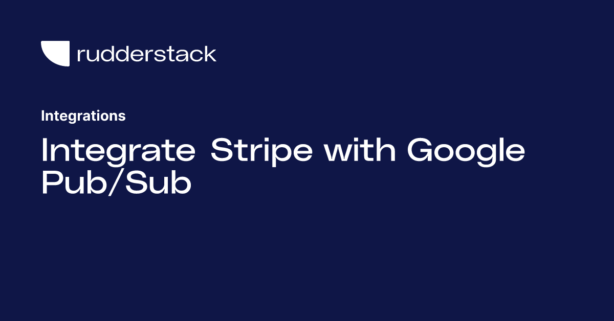 Integrate Stripe with Google Pub/Sub