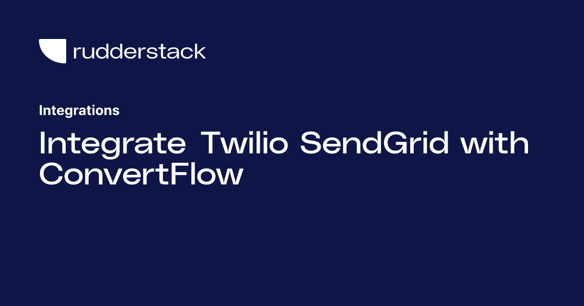 Integrate Twilio SendGrid with ConvertFlow