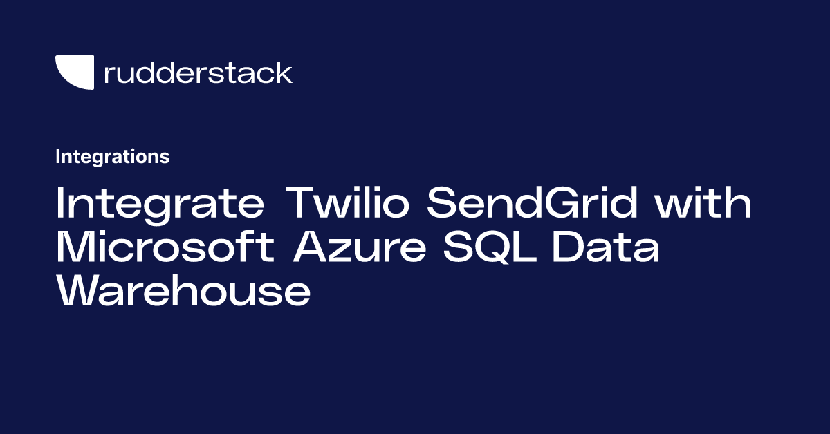 Integrate Twilio SendGrid with Microsoft Azure SQL Data Warehouse