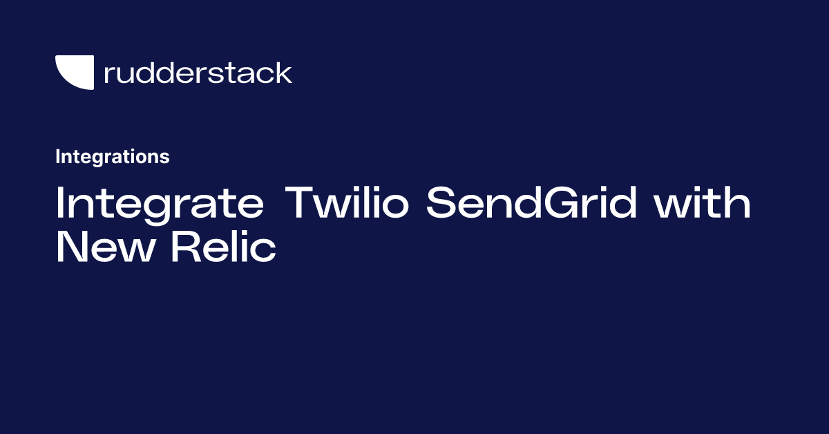 Integrate Twilio SendGrid with New Relic