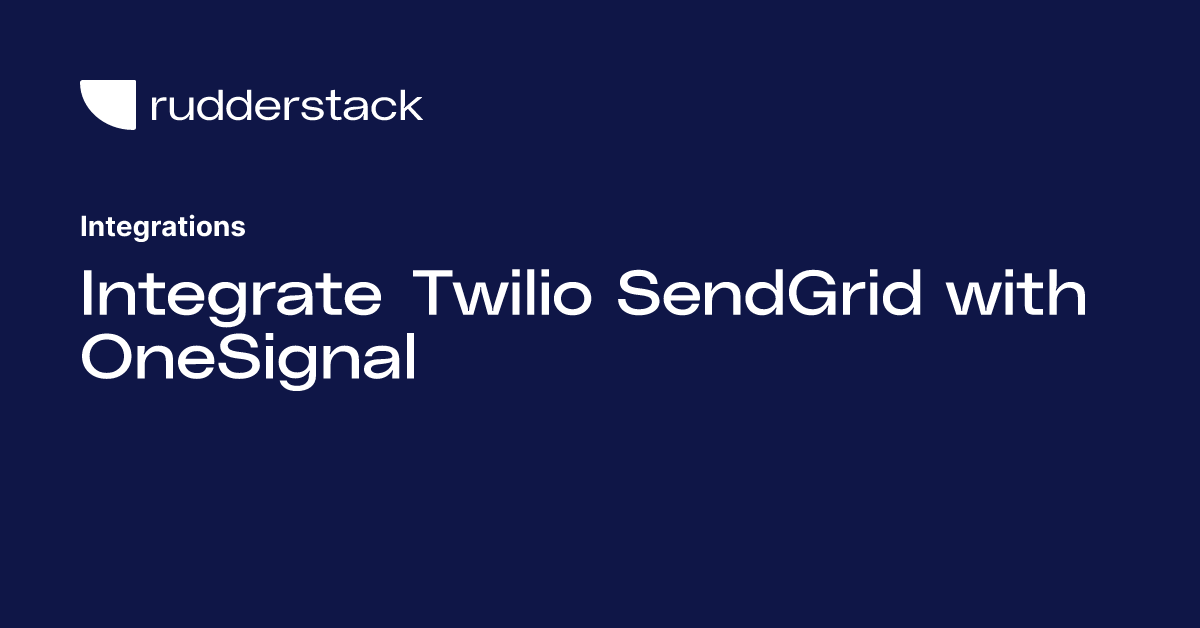 Integrate Twilio SendGrid with OneSignal