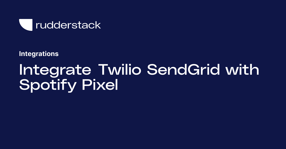 Integrate Twilio SendGrid with Spotify Pixel