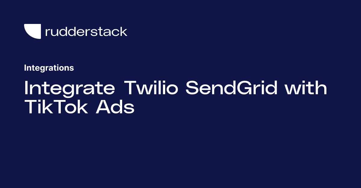 Integrate Twilio SendGrid with TikTok Ads