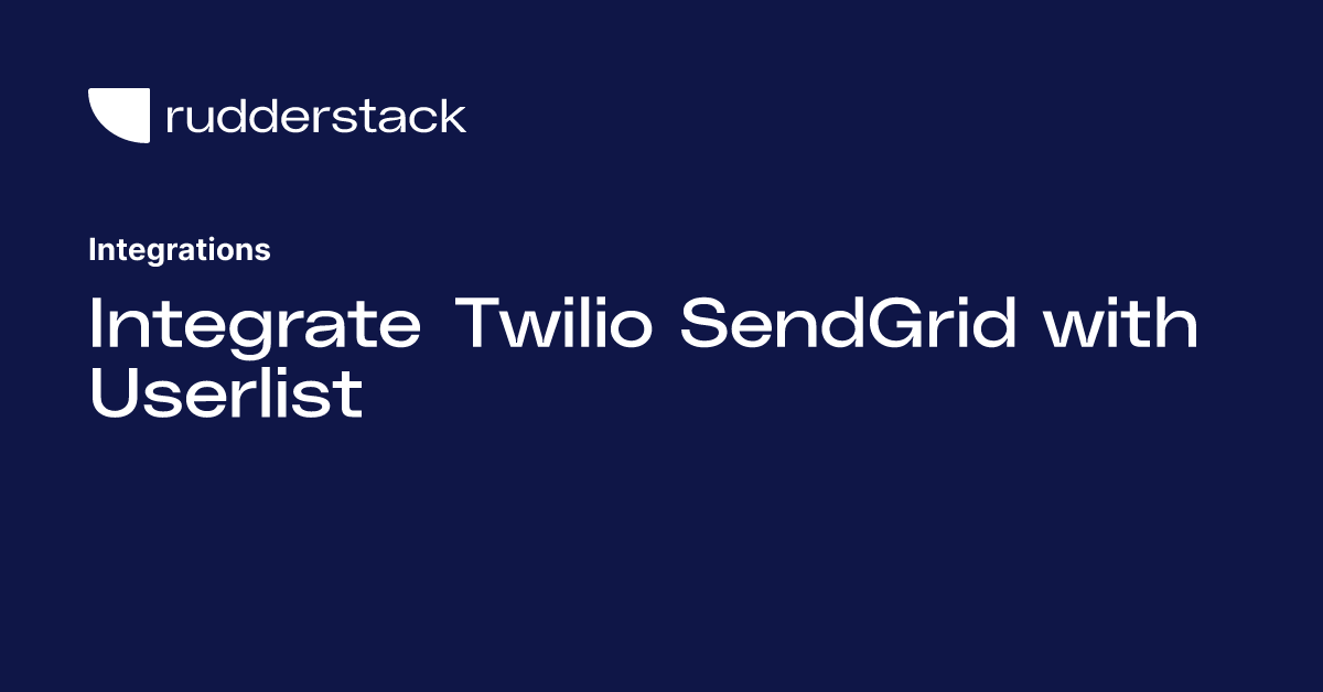 Integrate Twilio SendGrid with Userlist