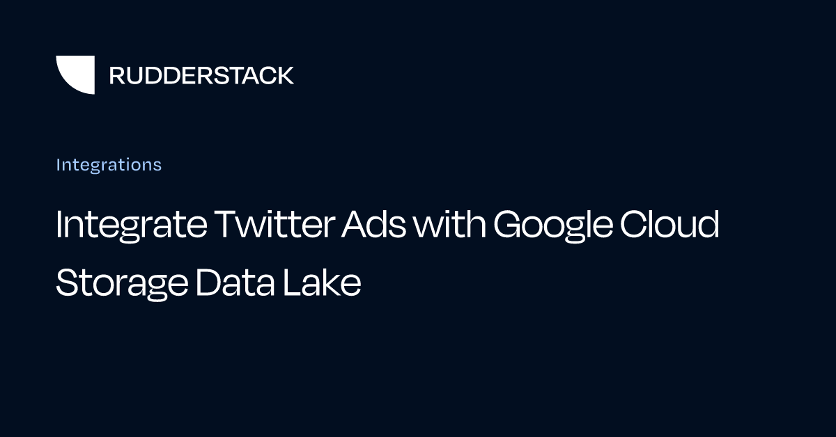 Integrate Twitter Ads with Google Cloud Storage Data Lake