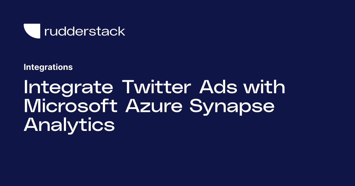 Integrate Twitter Ads with Microsoft Azure Synapse Analytics