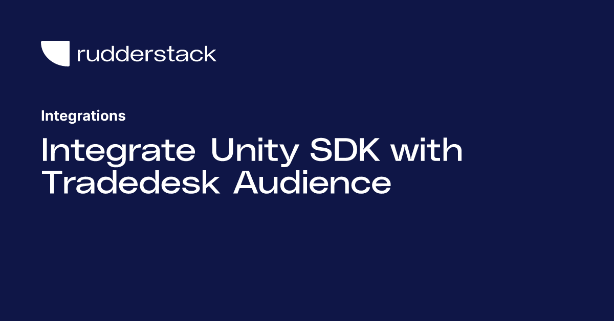 Integrate Unity SDK with Tradedesk Audience