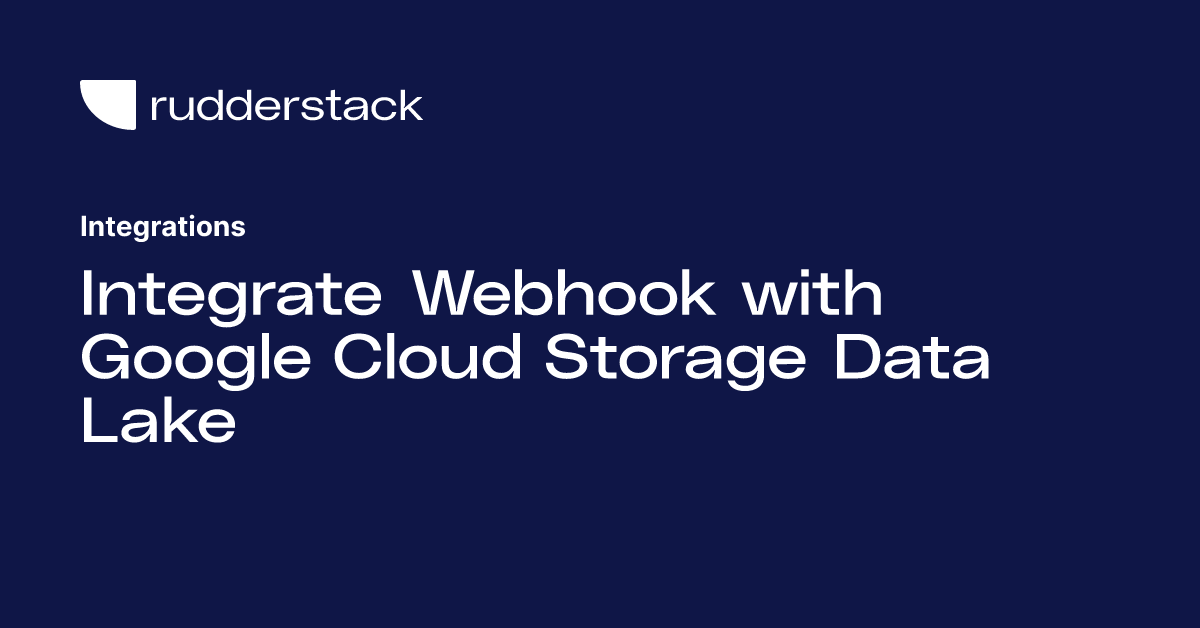 Integrate Webhook with Google Cloud Storage Data Lake