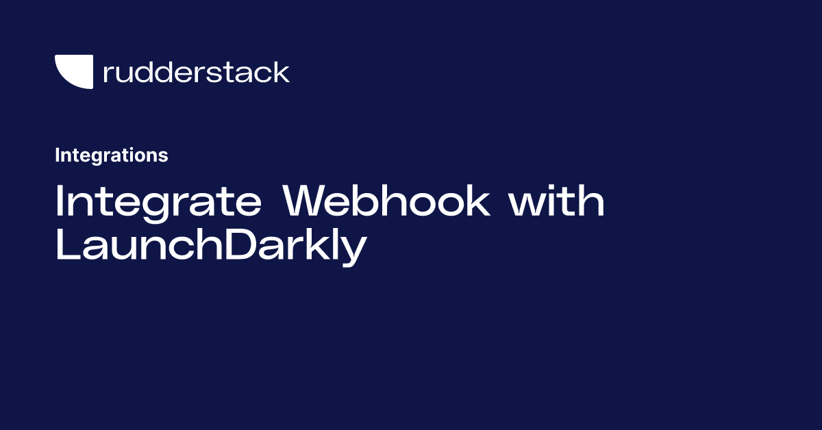 Integrate Webhook with LaunchDarkly