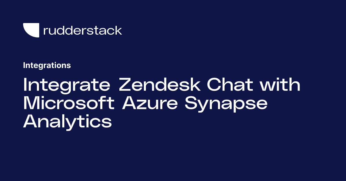 Integrate Zendesk Chat with Microsoft Azure Synapse Analytics