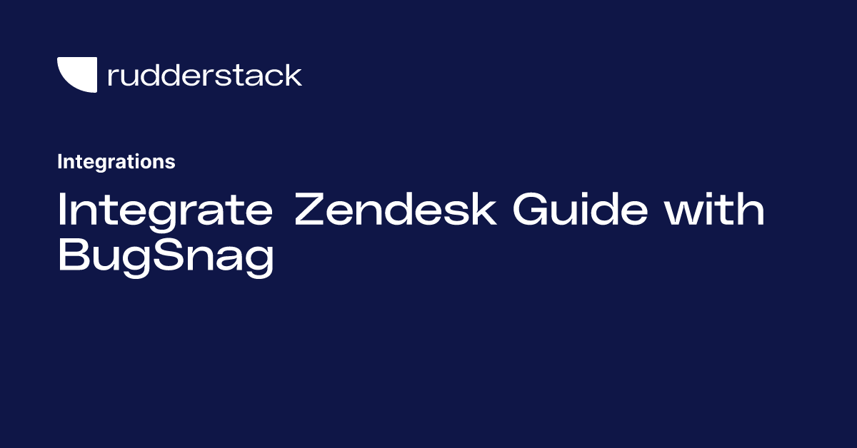 Integrate Zendesk Guide with BugSnag