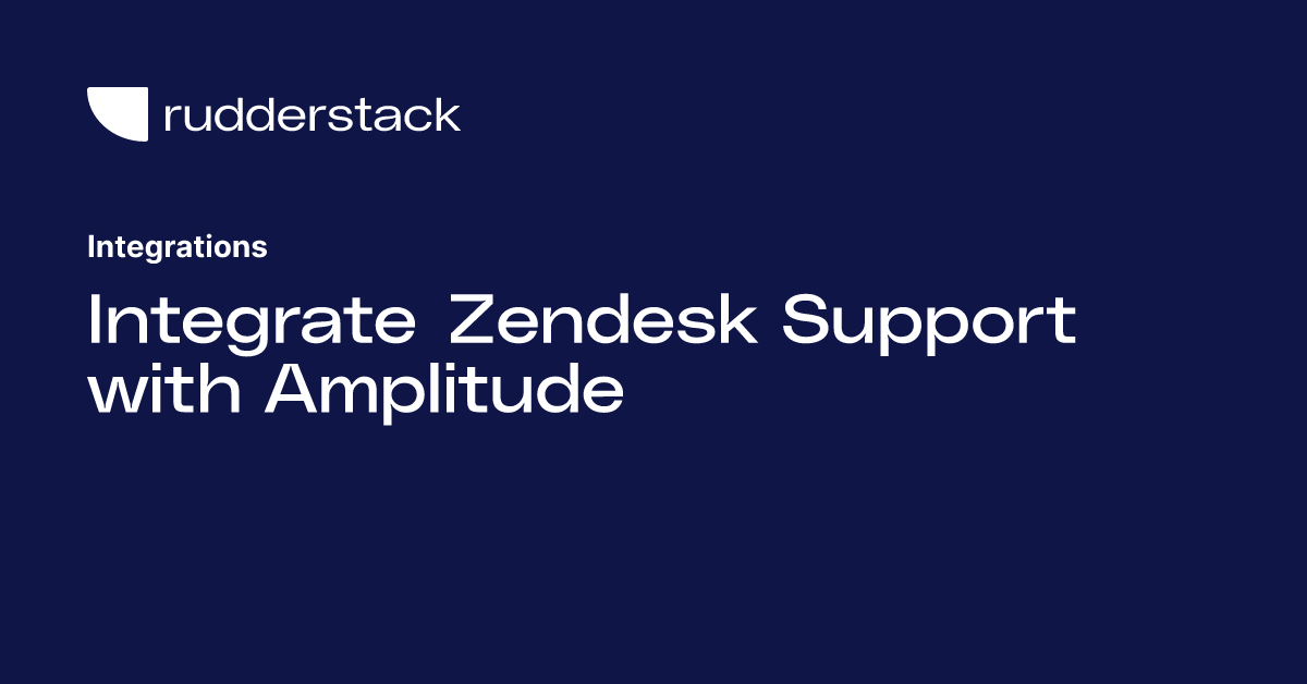 Integrate Zendesk Support with Amplitude