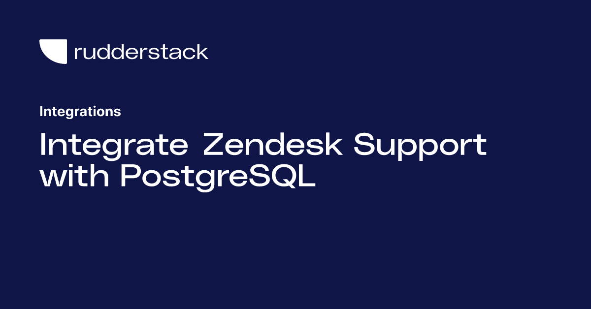 Integrate Zendesk Support With Postgresql