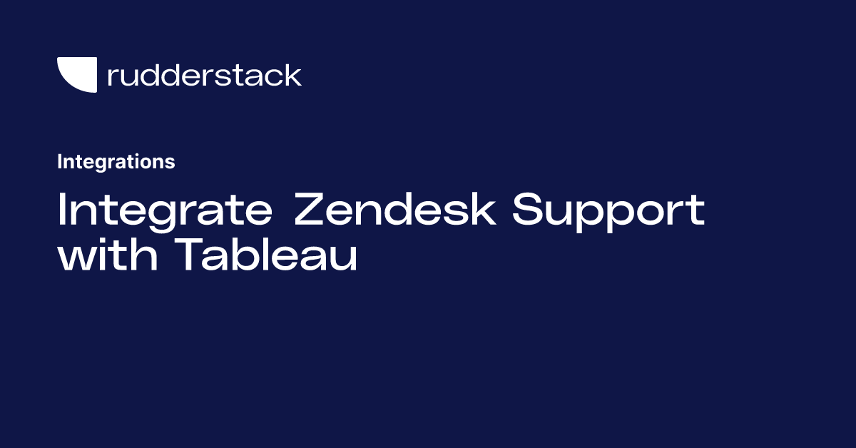 Integrate Zendesk Support With Tableau