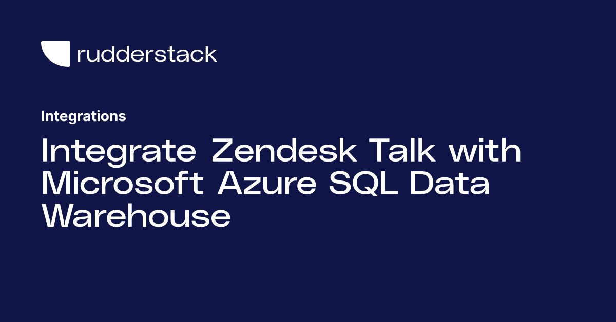 Integrate Zendesk Talk with Microsoft Azure SQL Data Warehouse