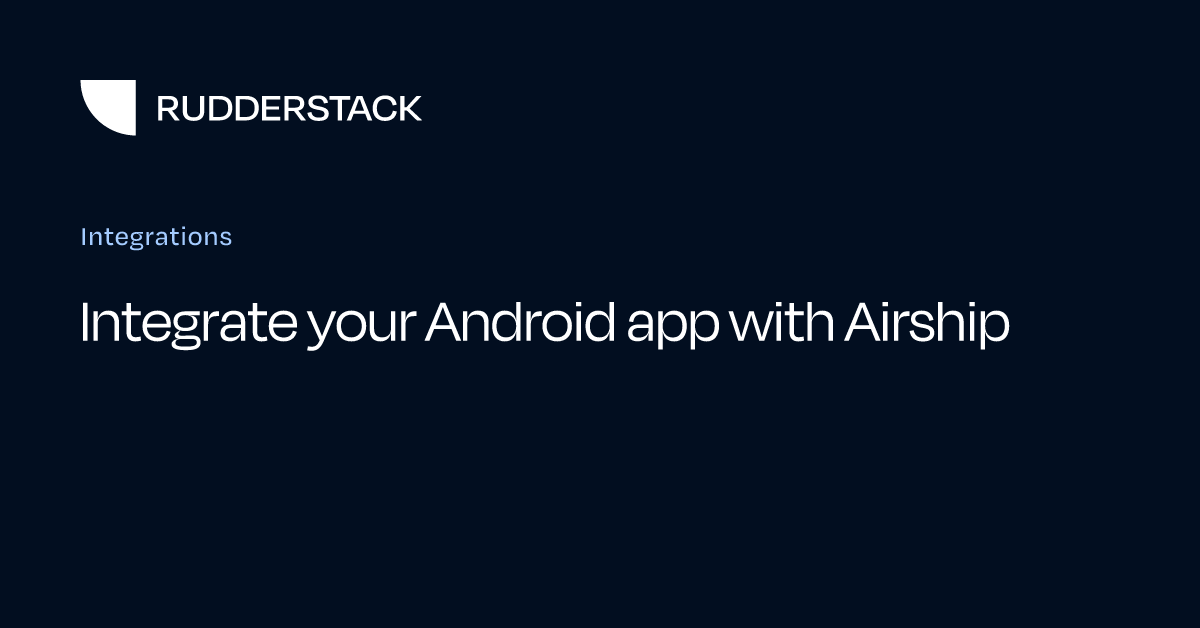 Integrate your Android app with Airship