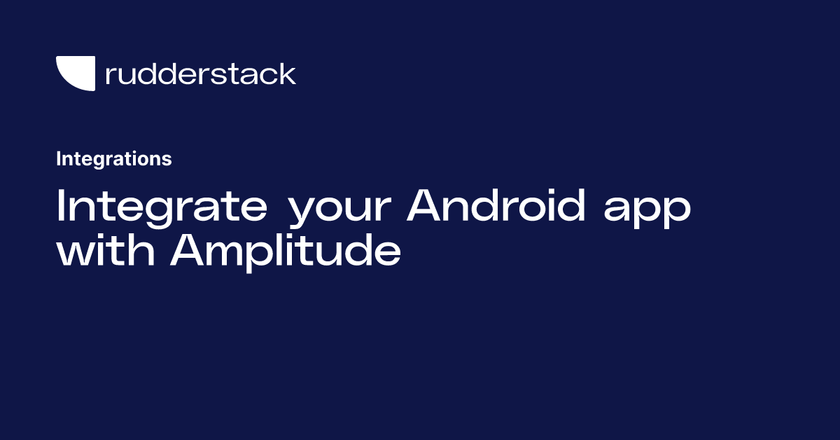 Integrate Your Android App With Amplitude
