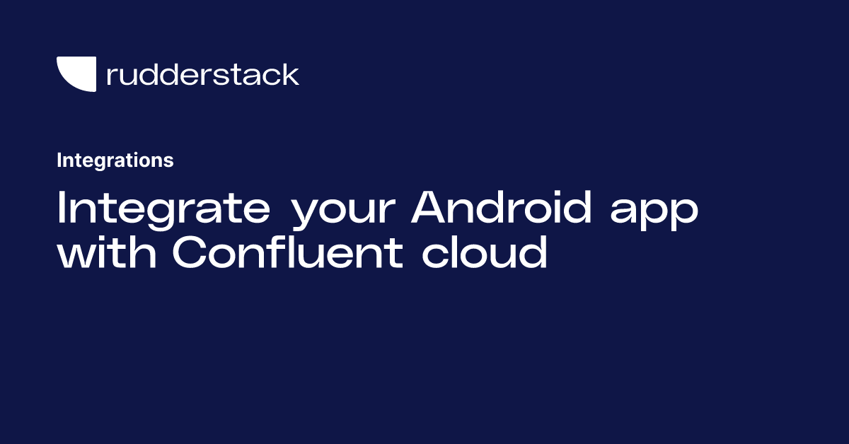 Integrate your Android app with Confluent cloud