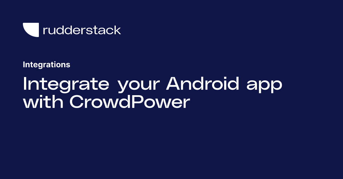 Integrate your Android app with CrowdPower