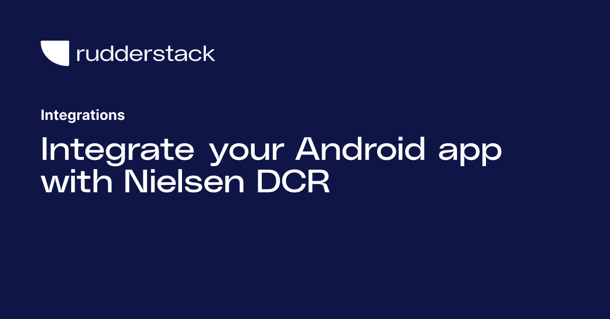 Integrate your Android app with Nielsen DCR
