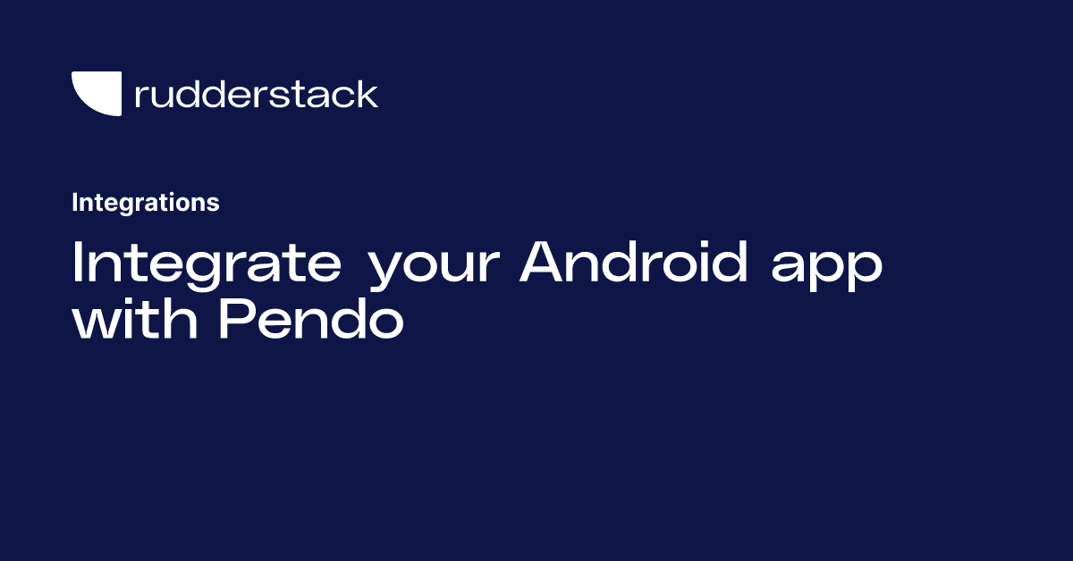 Integrate your Android app with Pendo
