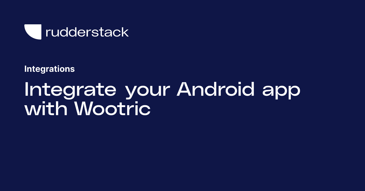 Integrate your Android app with Wootric