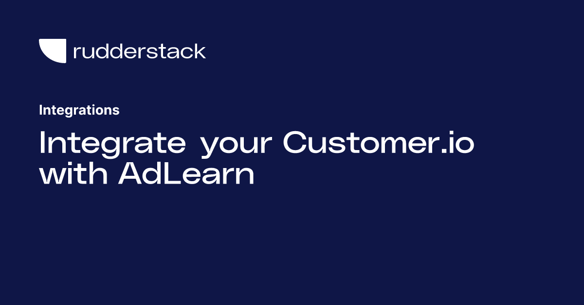 Integrate your Customer.io with AdLearn