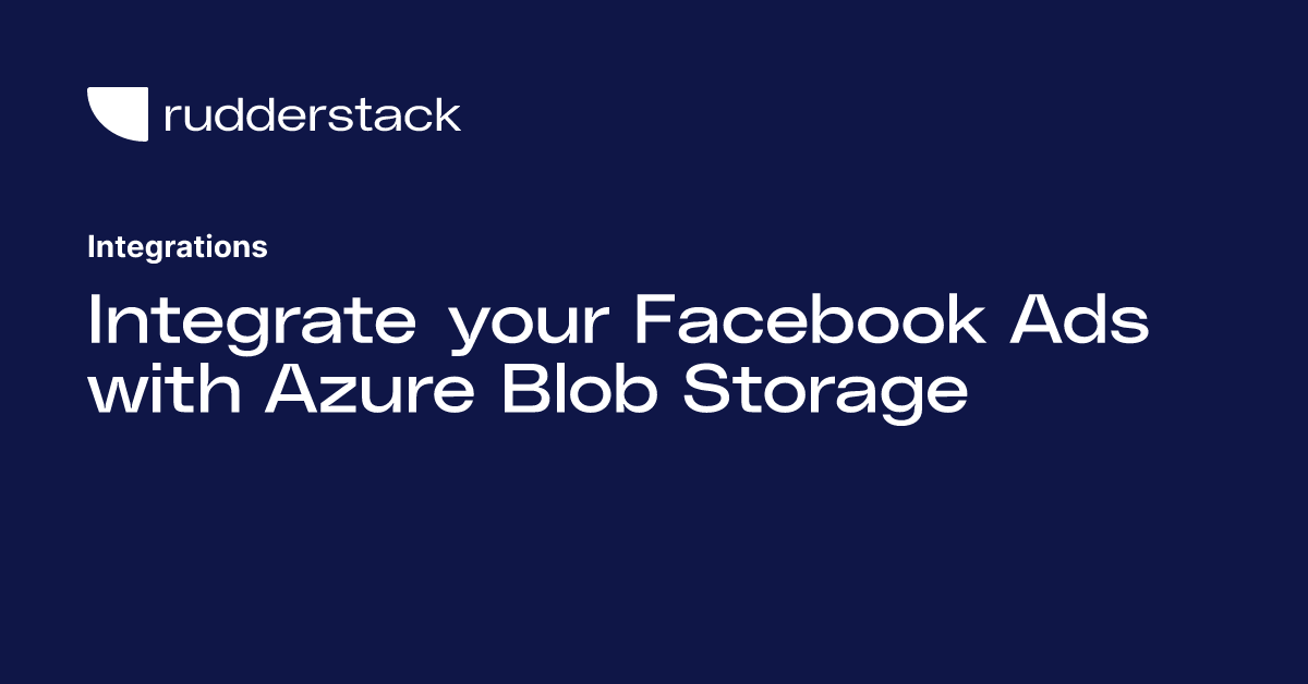 Integrate your Facebook Ads with Azure Blob Storage