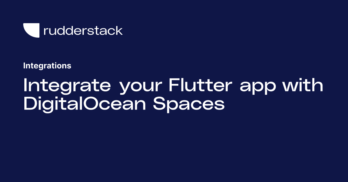 Integrate your Flutter app with DigitalOcean Spaces