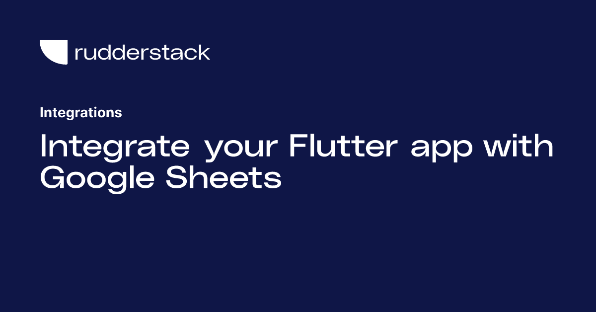Integrate your Flutter app with Google Sheets