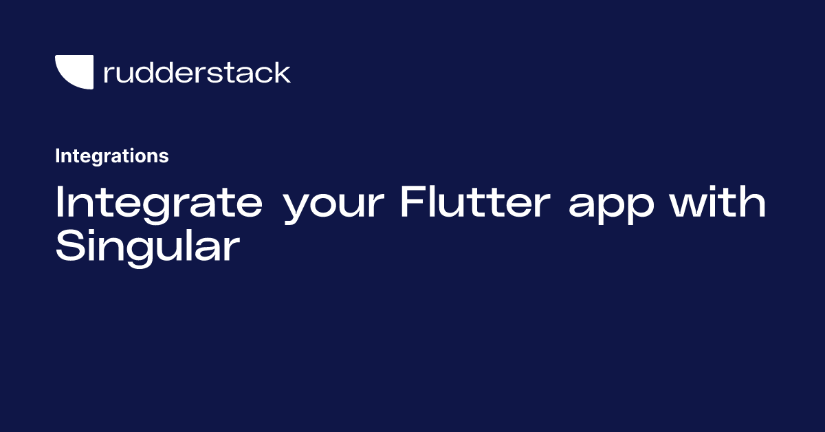 Integrate your Flutter app with Singular