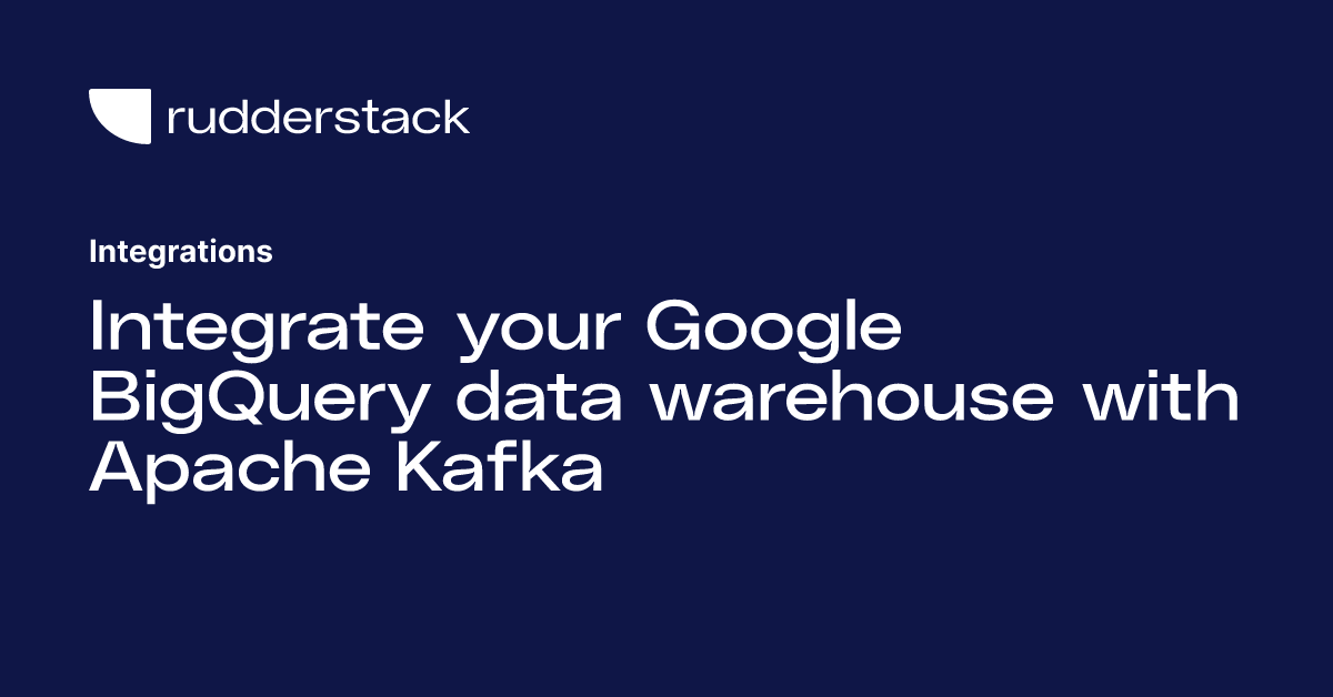 Integrate your Google BigQuery data warehouse with Apache Kafka