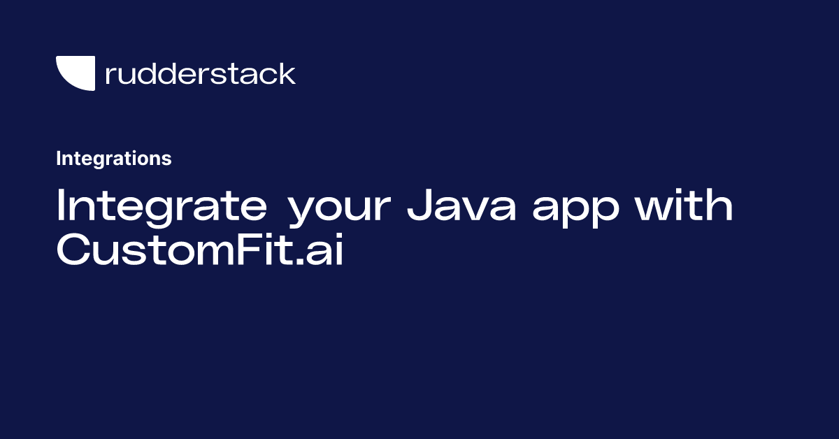 Integrate your Java app with CustomFit.ai