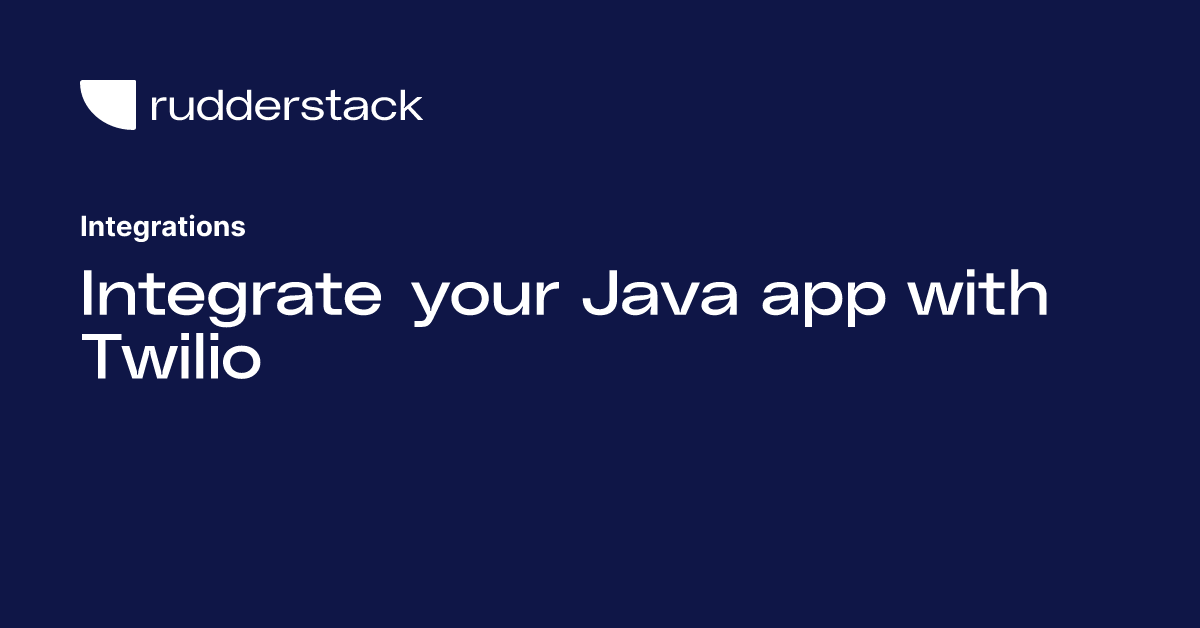 Integrate Your Java App With Twilio