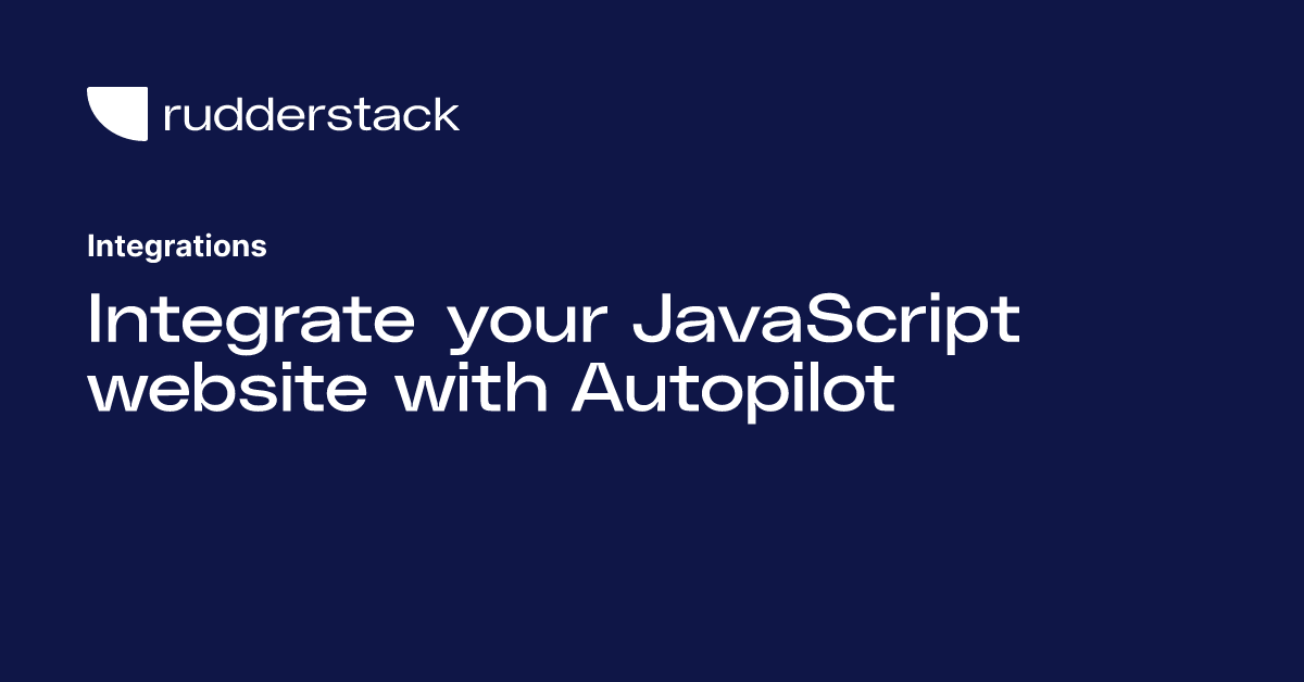 Integrate your JavaScript website with Autopilot