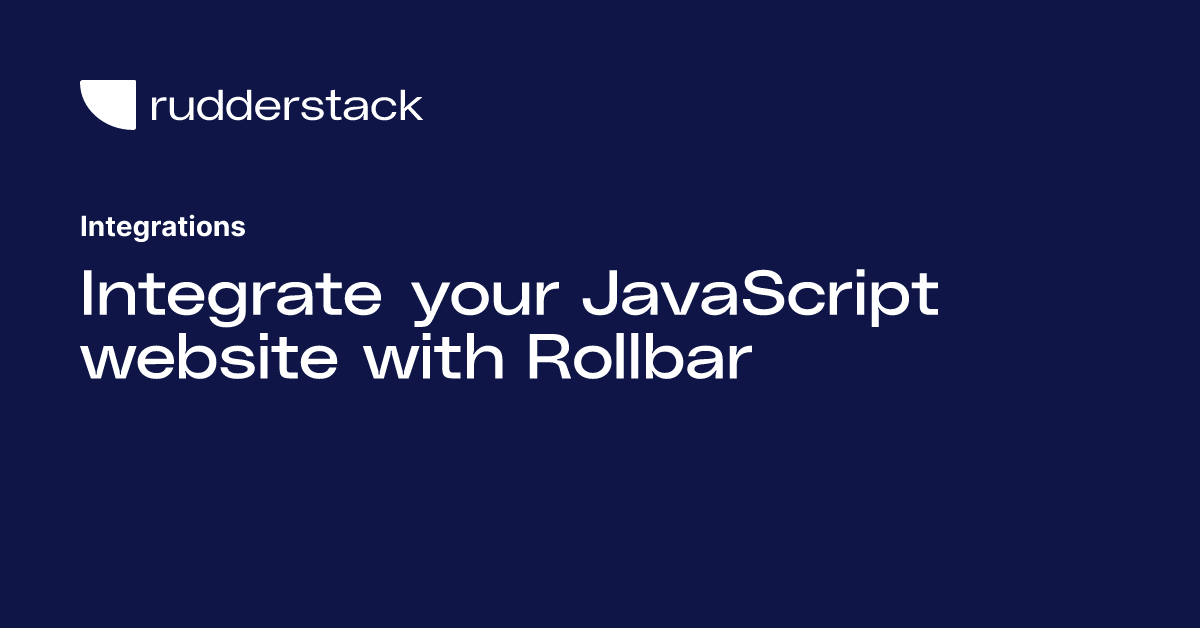 Integrate your JavaScript website with Rollbar
