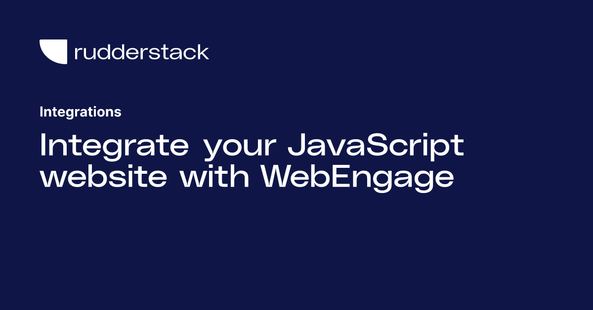 Integrate your JavaScript website with WebEngage