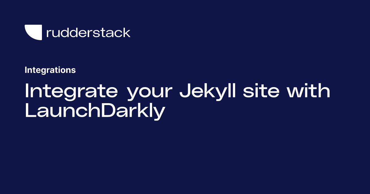 Integrate your Jekyll site with LaunchDarkly