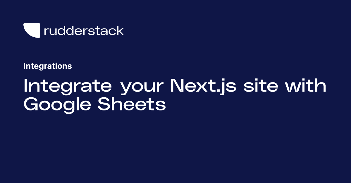 Integrate your Next.js site with Google Sheets