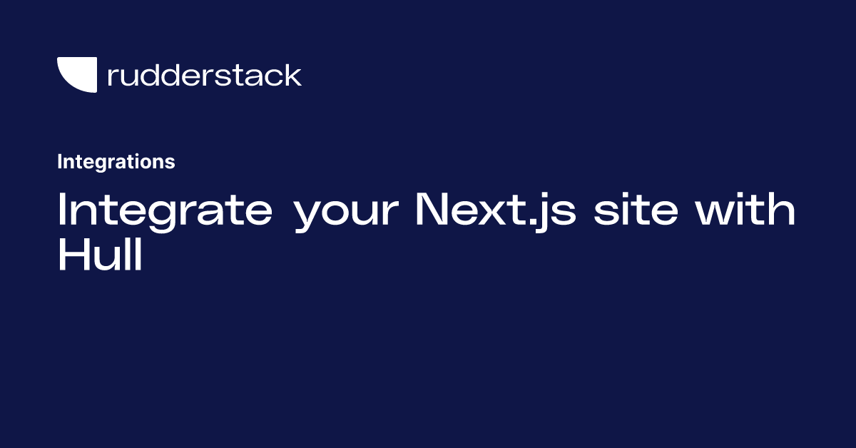Integrate your Next.js site with Hull