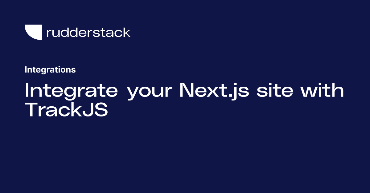 Integrate your Next.js site with TrackJS