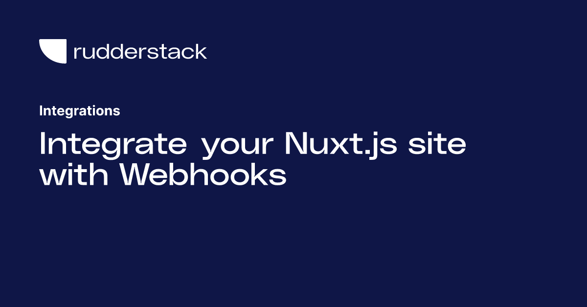 Integrate your Nuxt.js site with Webhooks