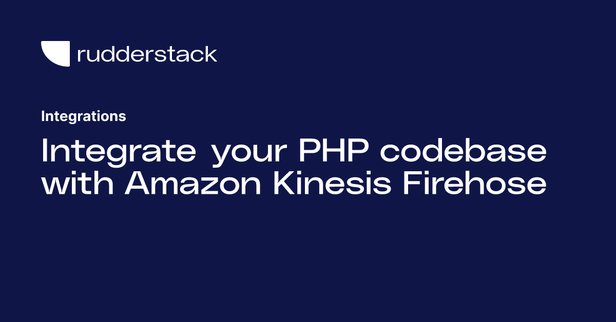 Integrate Your Php Codebase With Amazon Kinesis Firehose