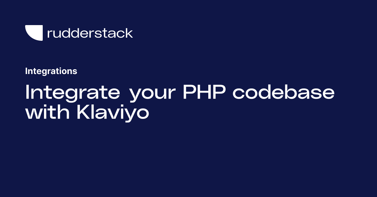 Integrate Your Php Codebase With Klaviyo