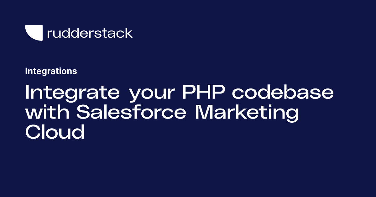 Integrate Your Php Codebase With Salesforce Marketing Cloud